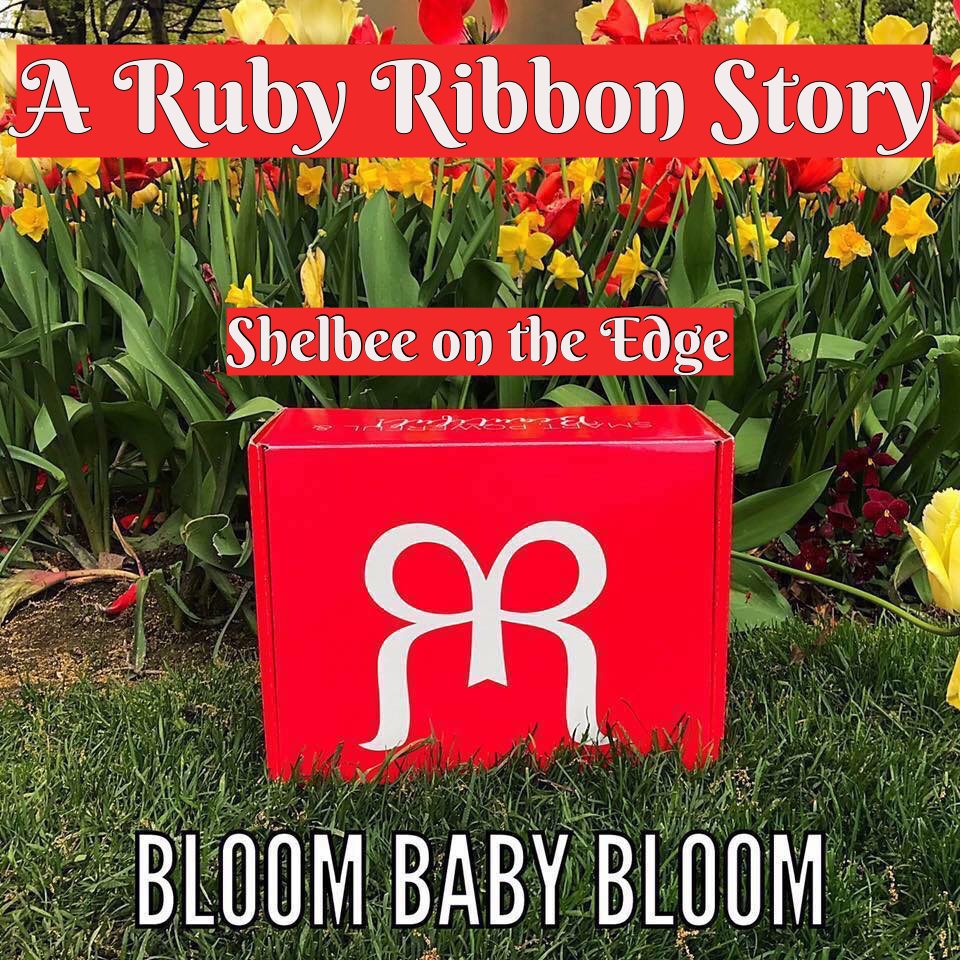 A Ruby Ribbon Story & #SpreadTheKindness Link Up #73 – Shelbee on the Edge